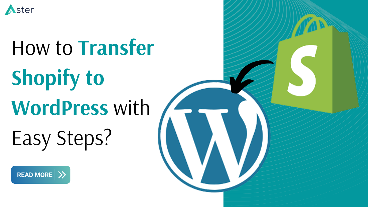 How to Transfer Shopify to WordPress with Easy Steps? – asterthemes