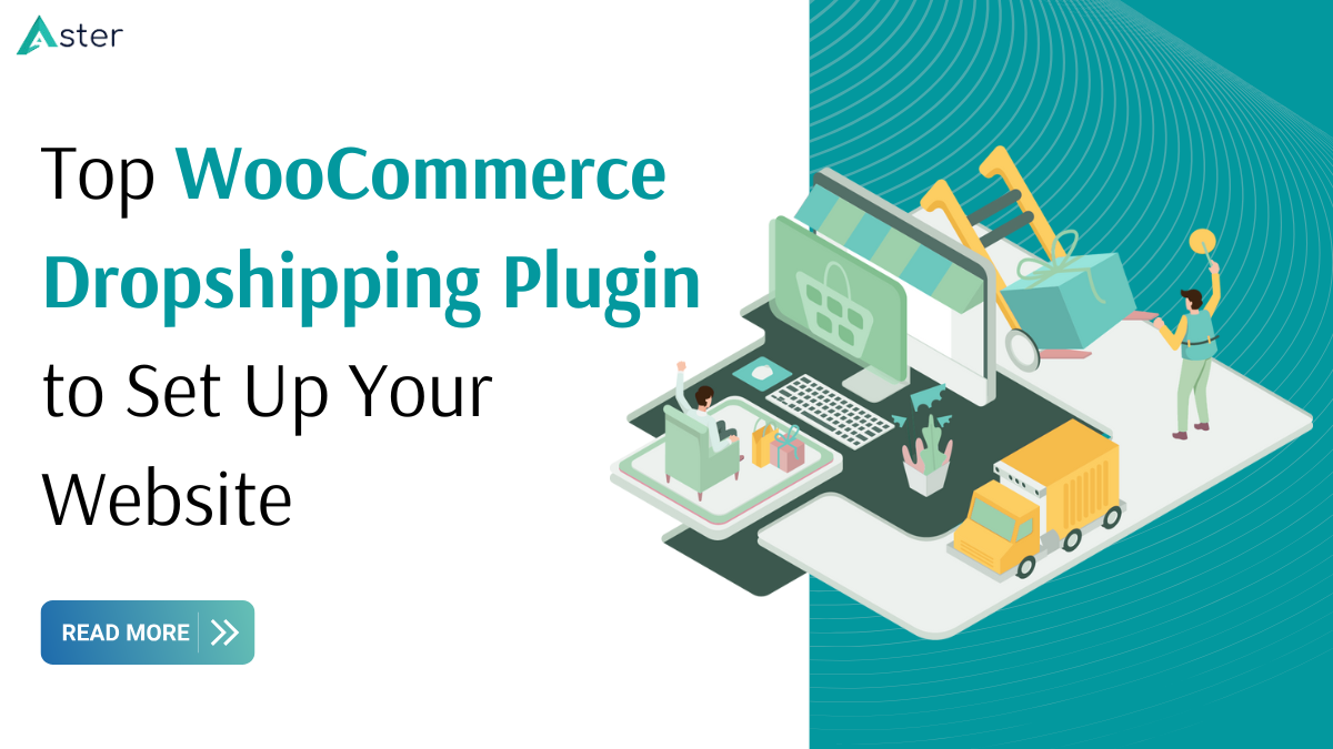 Top WooCommerce Dropshipping Plugin to Set Up Your Website – asterthemes