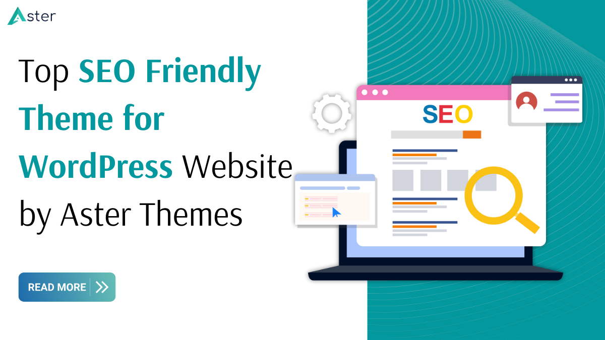 Top SEO Friendly Theme for WordPress Website by Aster themes – asterthemes