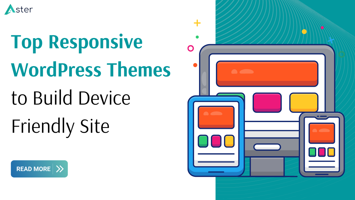 Top Responsive WordPress Themes to Build Device Friendly Site – asterthemes