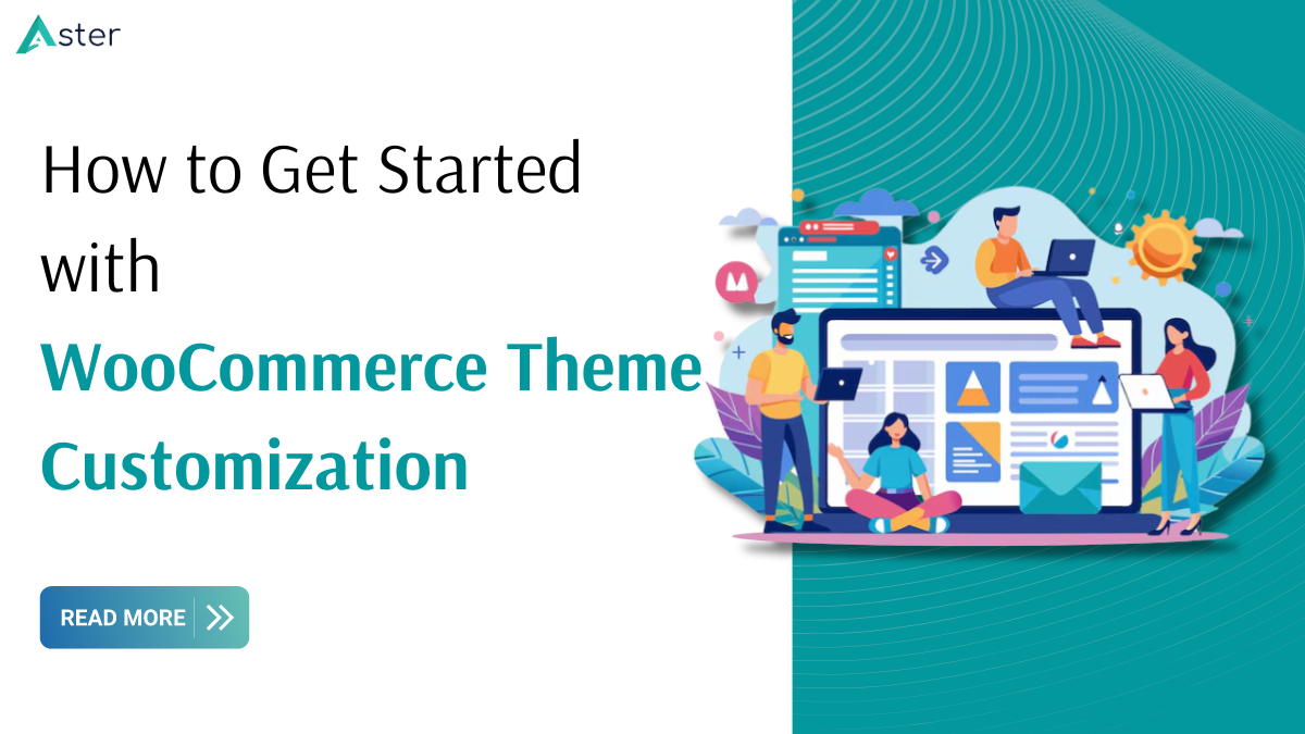 How To Get Started With Woocommerce Theme Customization Asterthemes