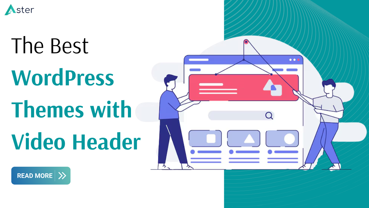 The Best WordPress Themes with Video Header – asterthemes