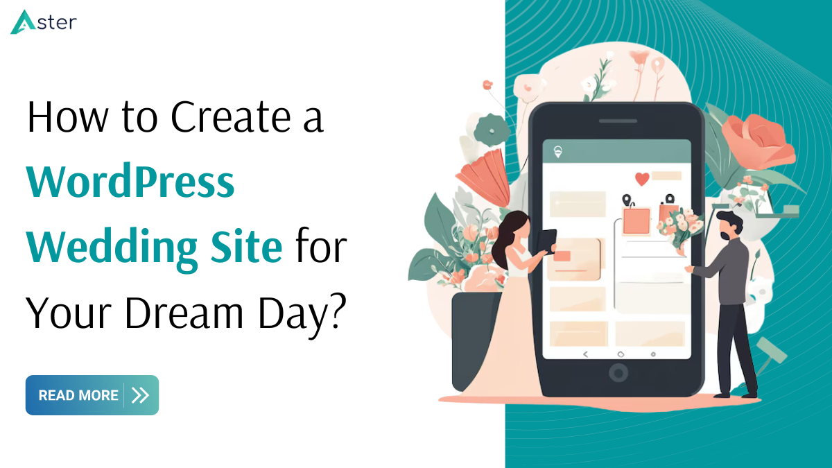 How to Create a WordPress Wedding Site for Your Dream Day? – asterthemes